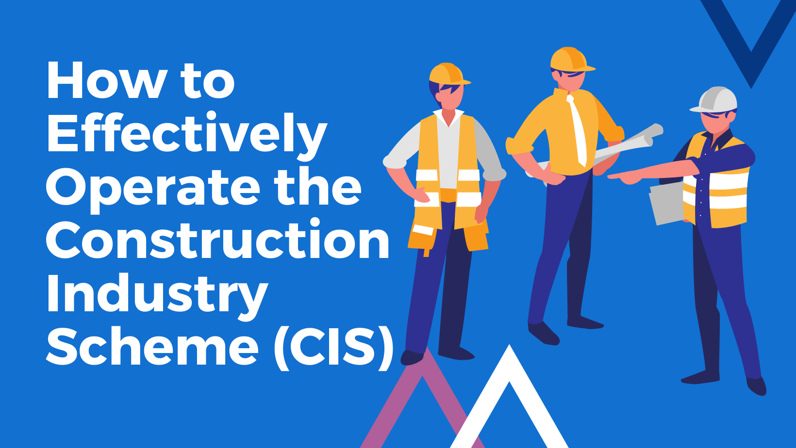How to Effectively Operate the Construction Industry Scheme (CIS) as a ...