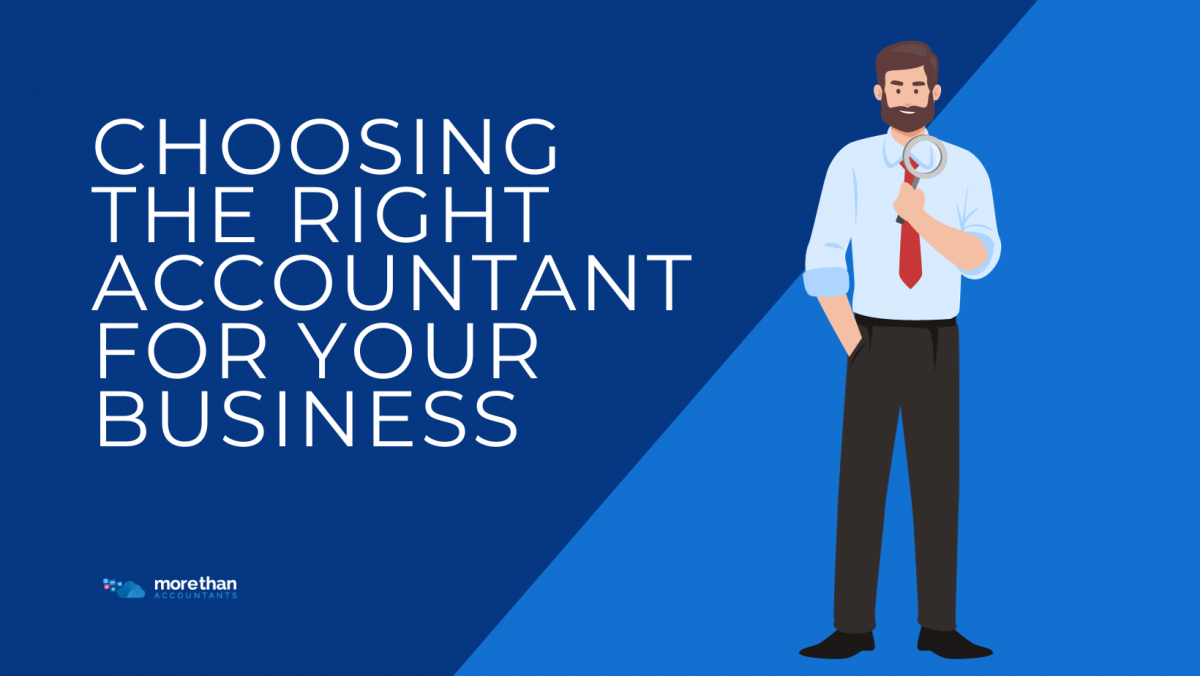 Choosing the Right Accountant for Your Business - More Than Accountants