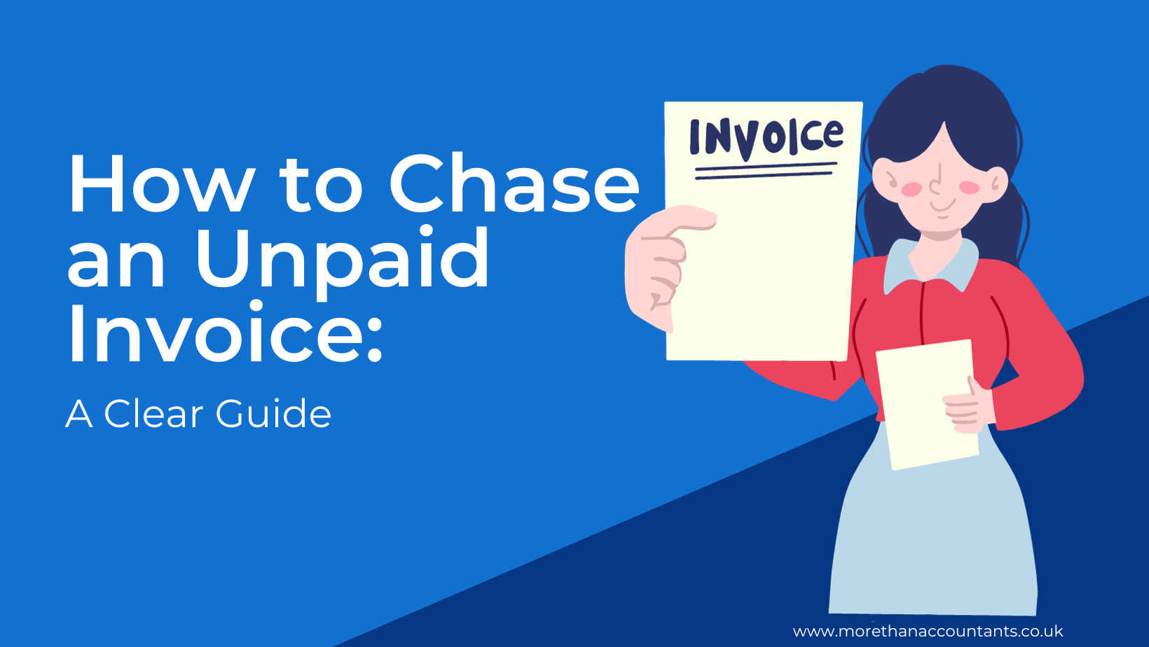 How to Chase an Unpaid Invoice: A Clear Guide - More Than Accountants