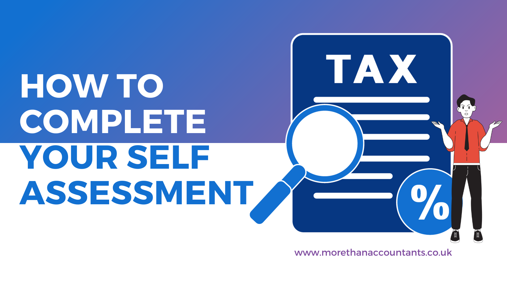 How to Complete Your Self Assessment: A Guide - More Than Accountants