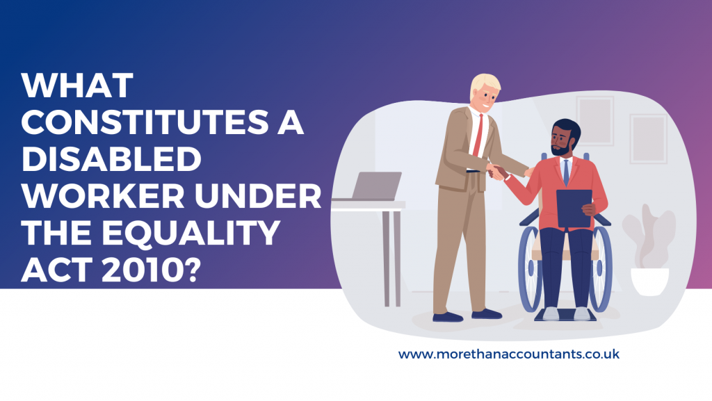 What Constitutes a Disabled Worker Under the Equality Act 2010? - More ...