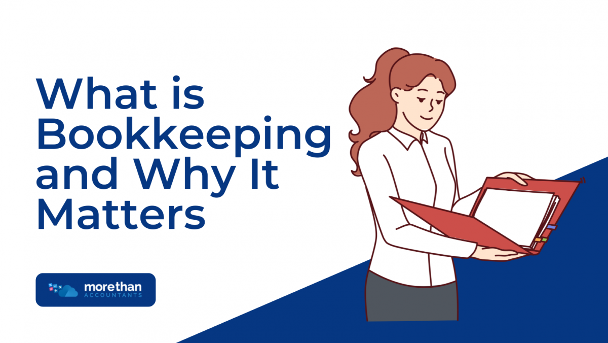 What is Bookkeeping and Why It Matters - More Than Accountants
